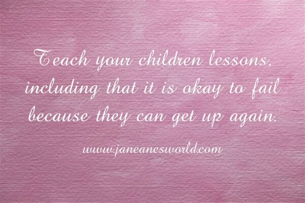 Lessons for Our Children - It's OK to Fail