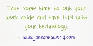 Technology Can be Fun Be Thankful for That