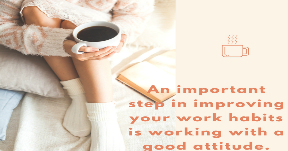 How to Improve Your Work Habits • Janeane's World: Published By James ...