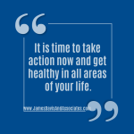 Get Healthy All Over Take Action Now and Get it Done