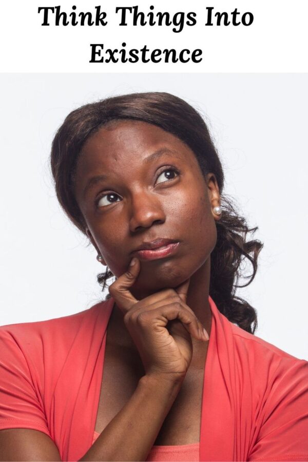 You Have the Power to Think Things Into Existence • Janeane's World ...